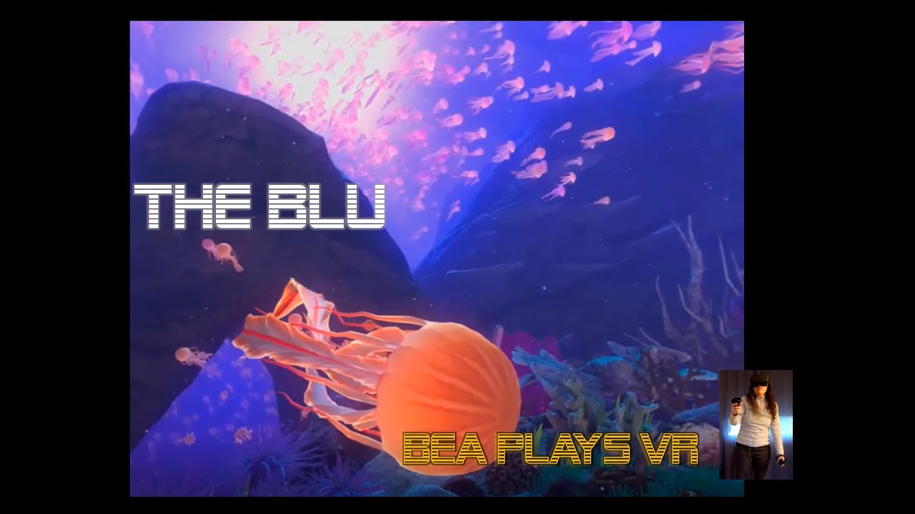 theBlu - Bea Plays VR - YouTube