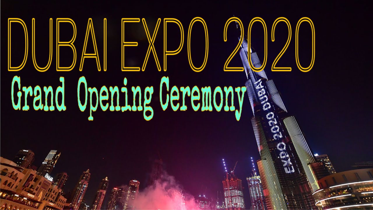 Dubai EXPO 2020 Grand Opening Ceremony - YouTube