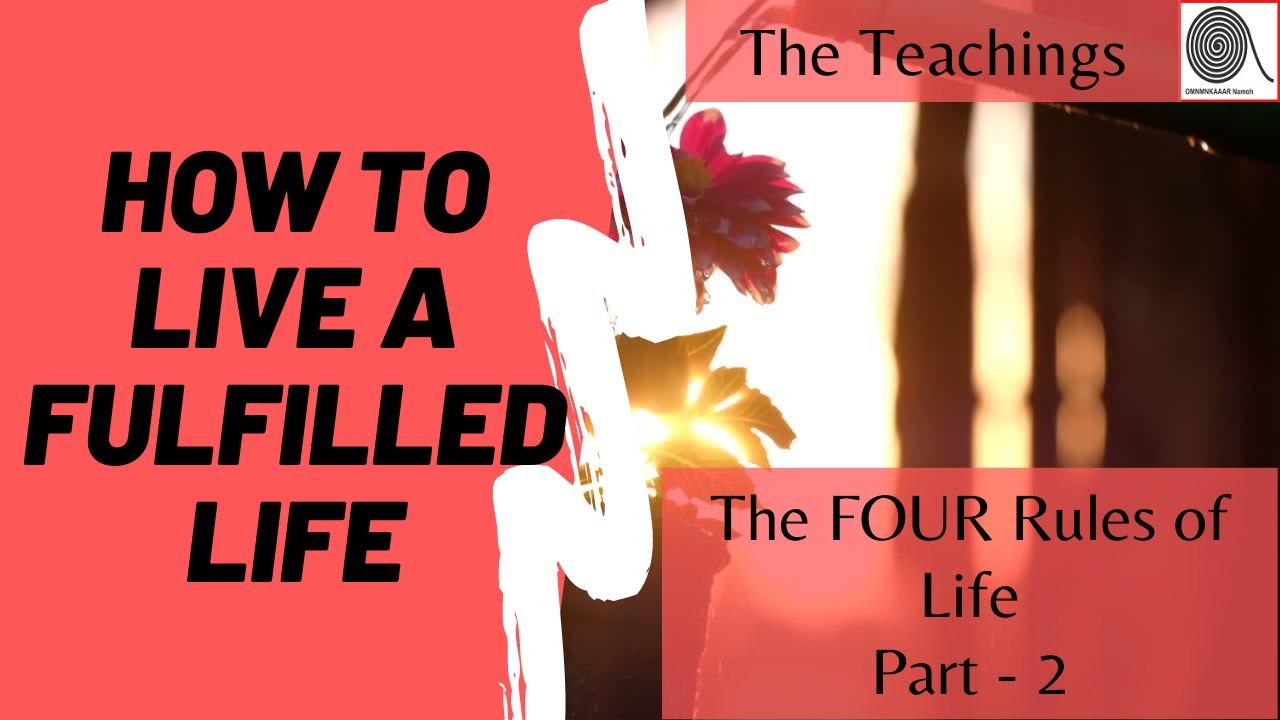 How to Live a Fulfilled Life - The FOUR Rules of Life (Part - 2) - YouTube