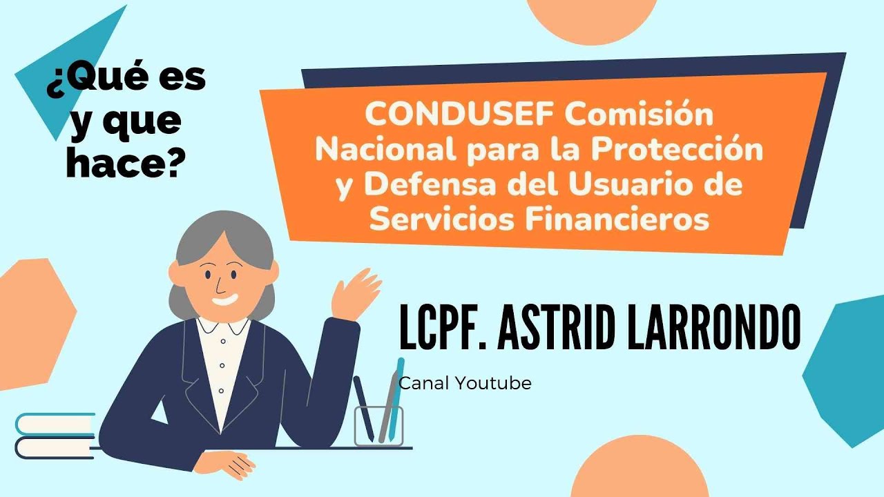 ¿Que es la CONDUSEF y para que sirve? - YouTube