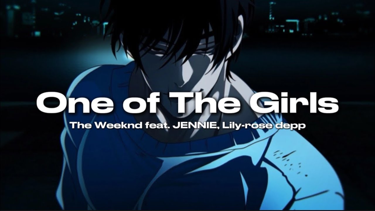 The Weeknd feat. JENNIE, Lily-rose Depp - One of The Girls (sped up nd ...