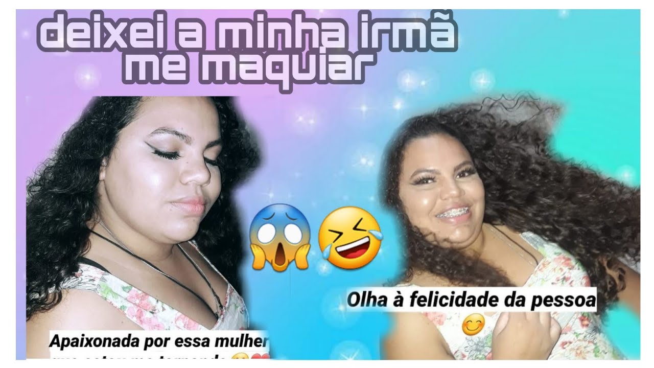 Deixei A Minha IrmÃ Me Maquiar Olha Oresutado Youtube