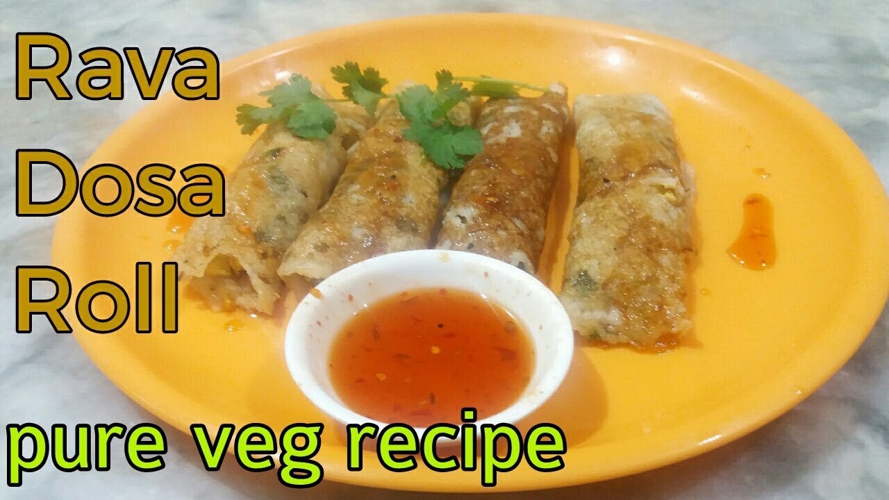 Rava Dosa Roll - Pure Veg Recipe | सूजी का डोसा रोल | Indian Breakfast ...
