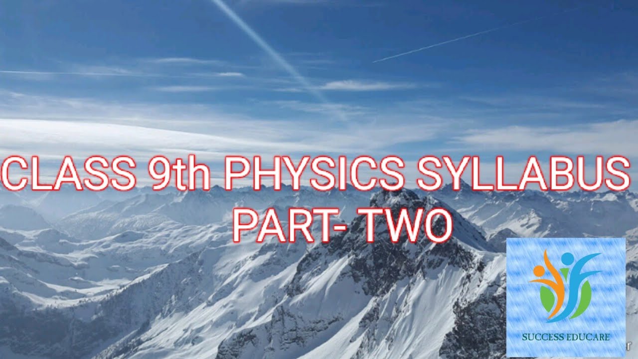 CLASS 9th PHYSICS SYLLABUS PART TWO YouTube class-9th-physics-syllabus-part-two-youtube