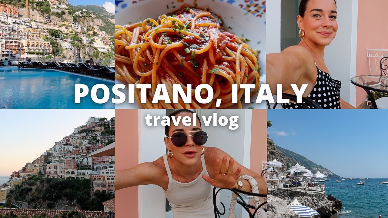 POSITANO ITALY TRAVEL VLOG SUMMER 2022: amalfi coast, best places for ...