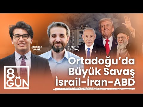 Ortadoğu'da Büyük Savaş, İran-İsrail-ABD | 8. Gün - Mehmet Akif Koç, Emirhan Yörük, Batuhan Rözet