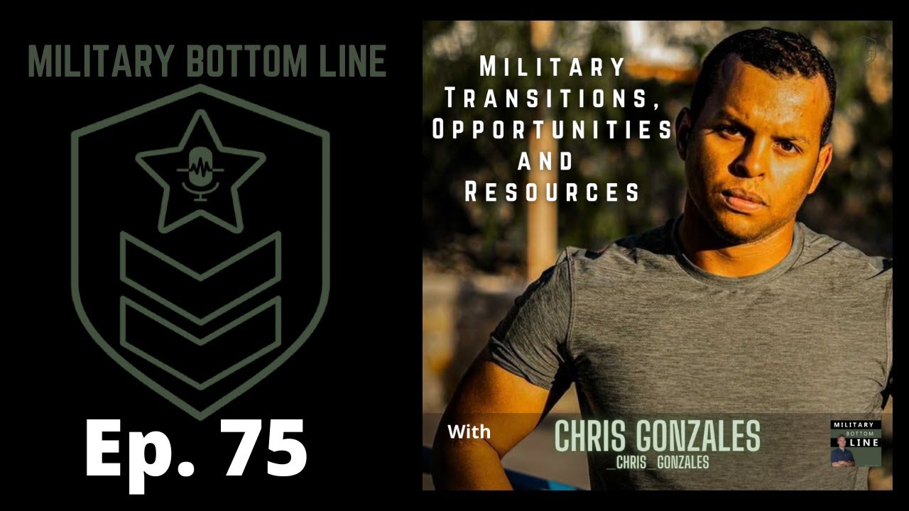 Ep. 75 - Military Transitions, Opportunities and Resources with Chris ...