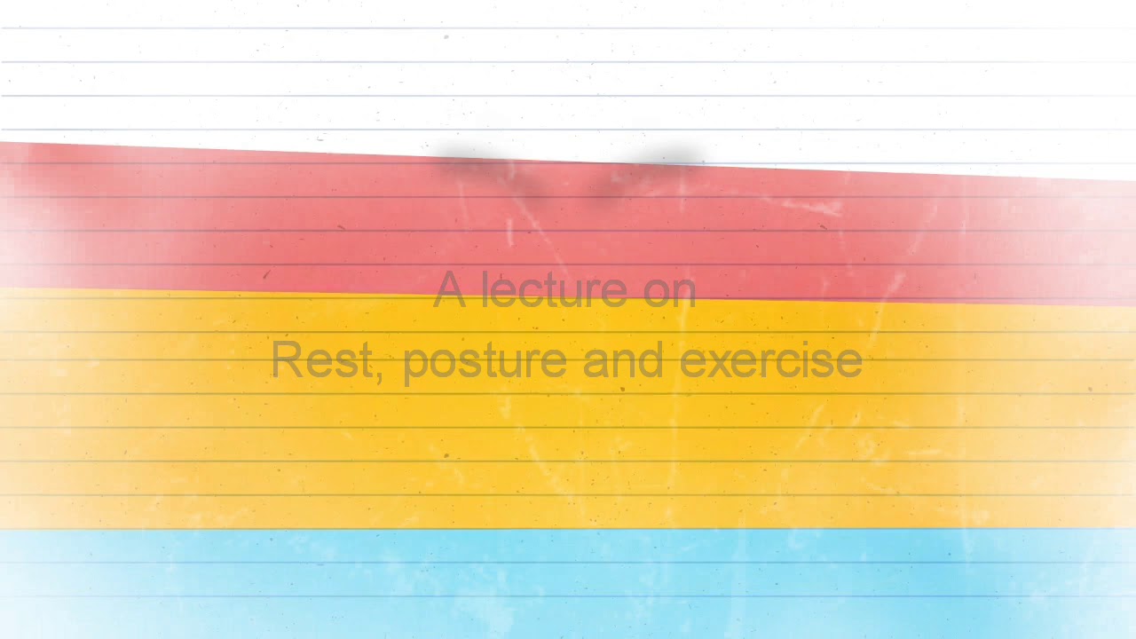 A lecture on rest, posture and exercise - YouTube