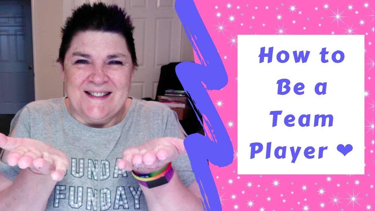 How to Be a Team Player ️ - YouTube