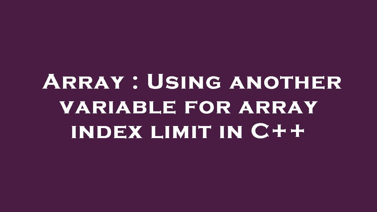 Array Using Another Variable For Array Index Limit In C Youtube 2678