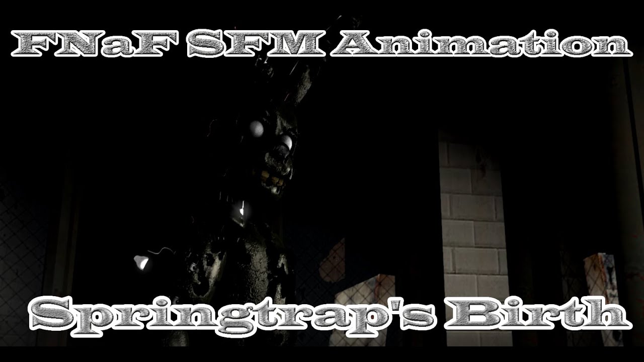 [FNaF/SFM] Springtrap's Birth - YouTube
