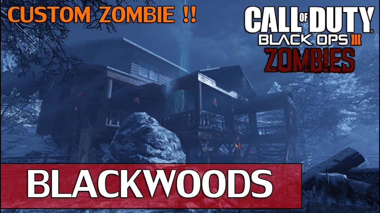 Custom Zombie Map (BO3) - BLACKWOODS !! | Episode #30 [FR] - YouTube