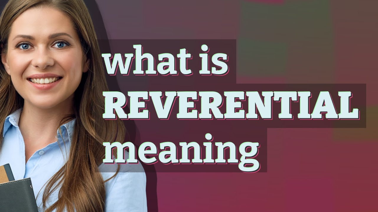 Reverential | meaning of Reverential - YouTube