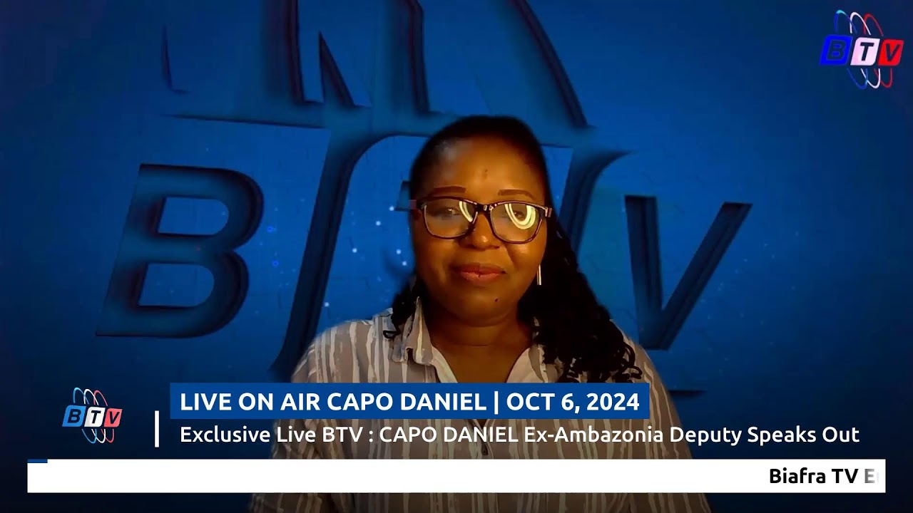 Exclusive Live BTV : CAPO DANIEL Ex-Ambazonia Deputy Speaks Out LIVE on ...