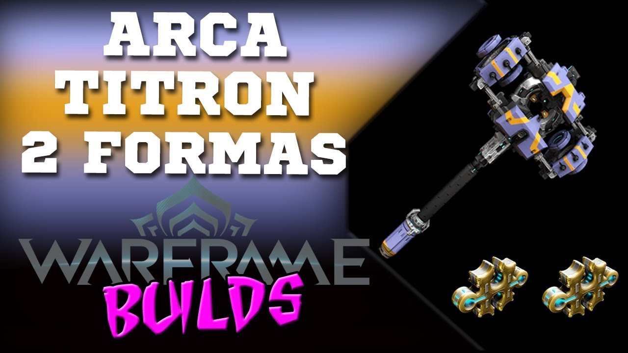 Warframe (pt-BR) | Arca Titron (2 Formas) - O Martelo do Status! - YouTube