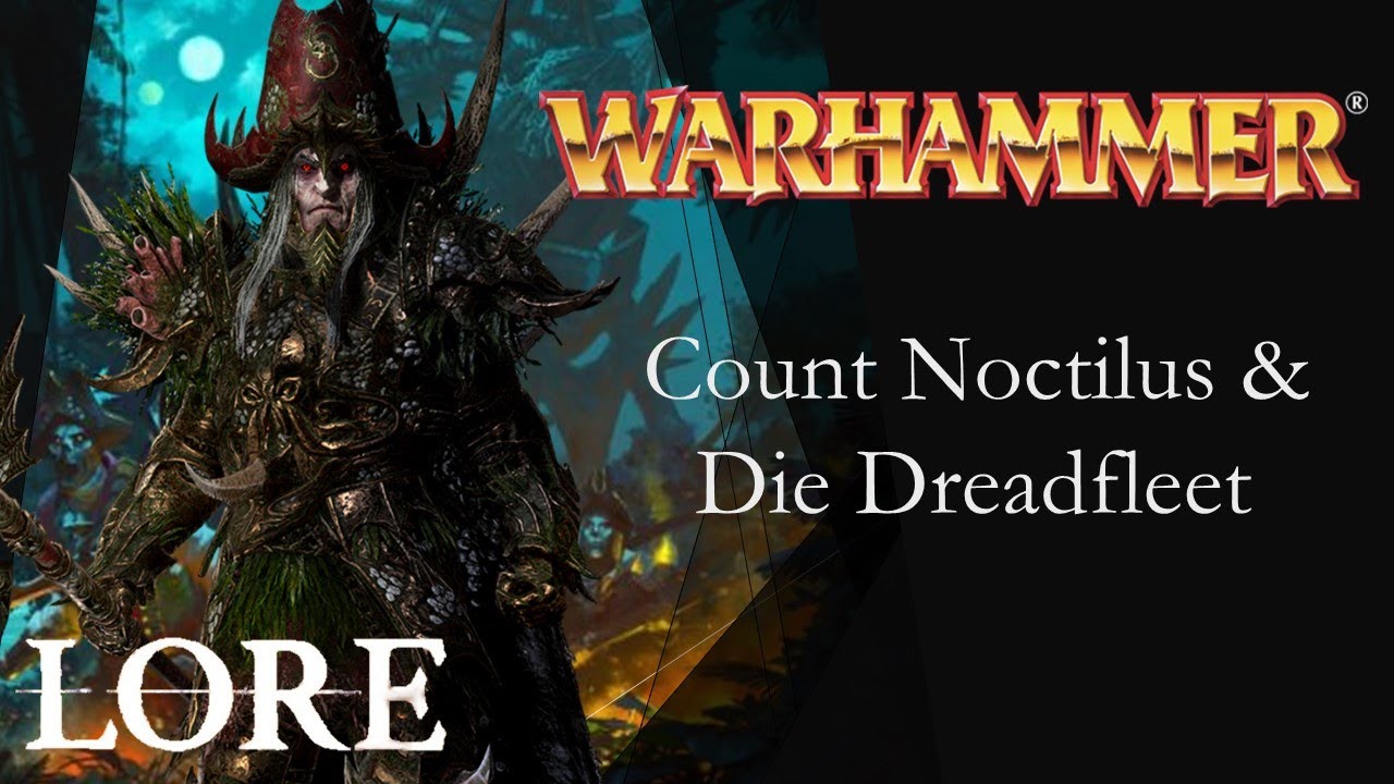 Count Noctilus/Nyklaus von Carstein & Die Dreadfleet Warhammer Lore ...