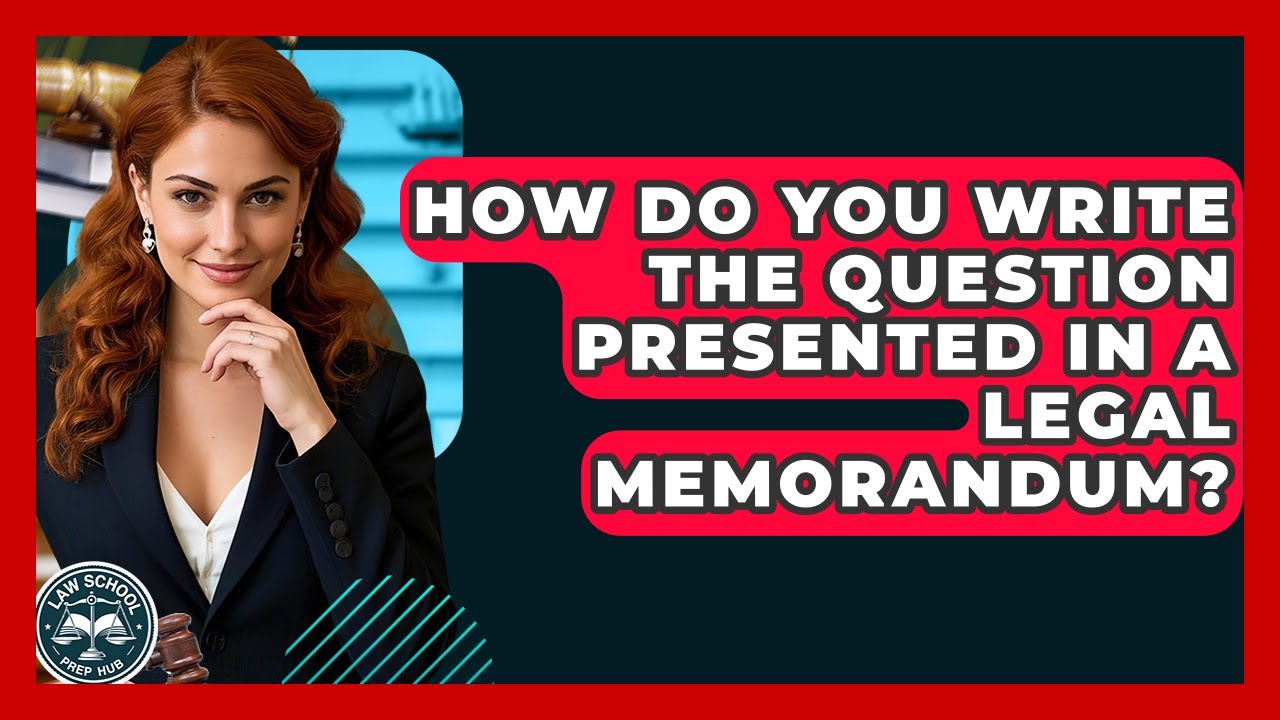 How Do You Write The Question Presented In A Legal Memorandum? - Law ...