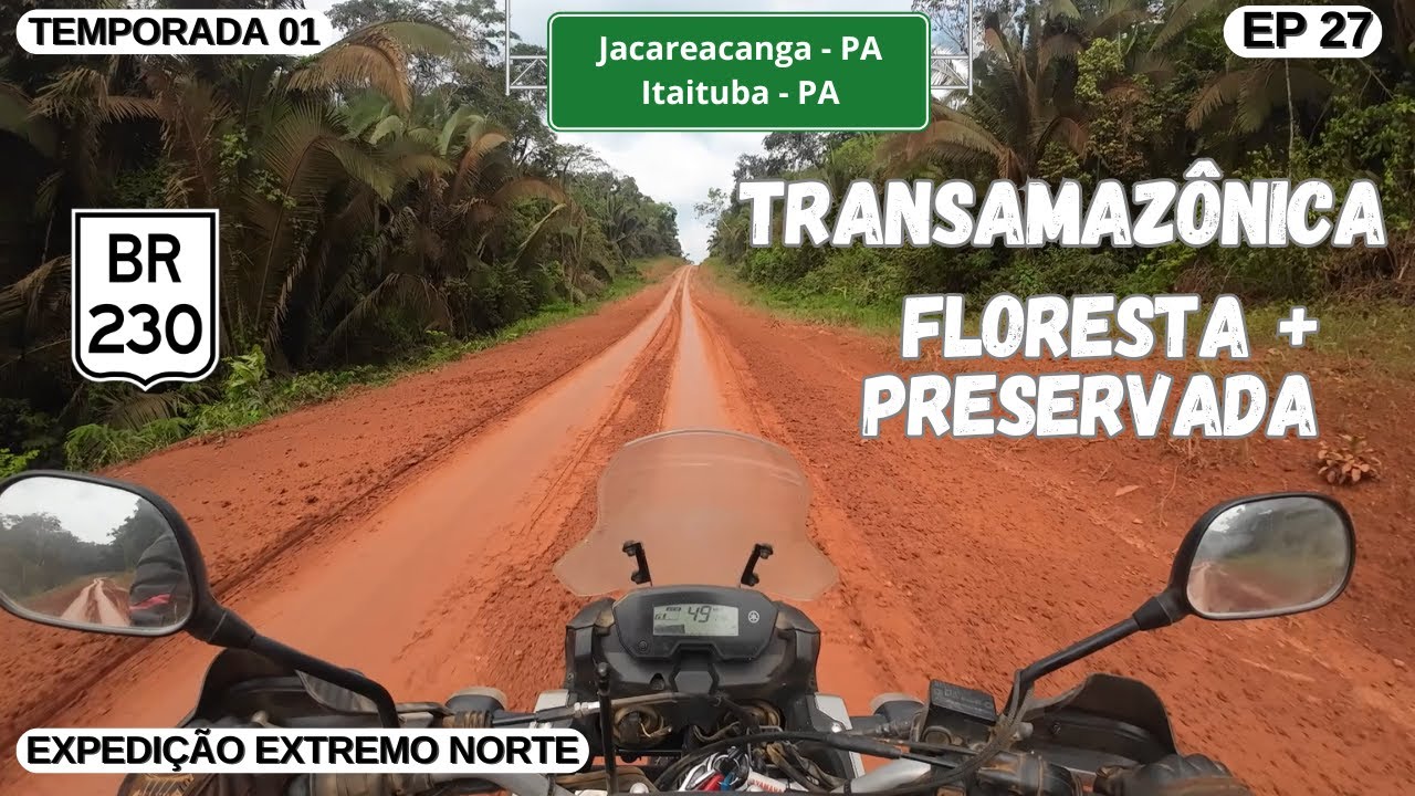 Transamazônica BR-230 Jacareacanga até Itaituba | Extremo Norte 27 ...