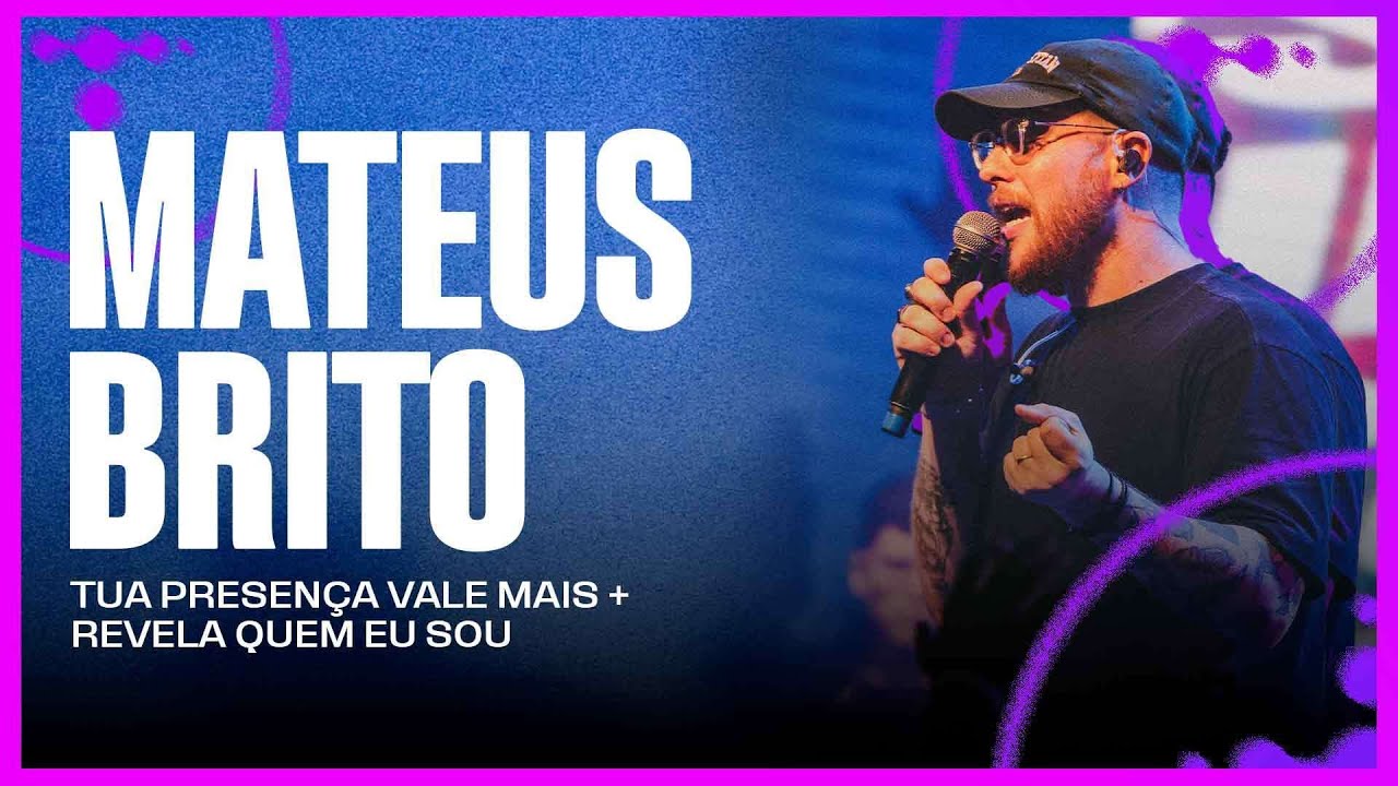 Mateus Brito - Tua Presença Vale Mais - Conferência Jesus Generation ...