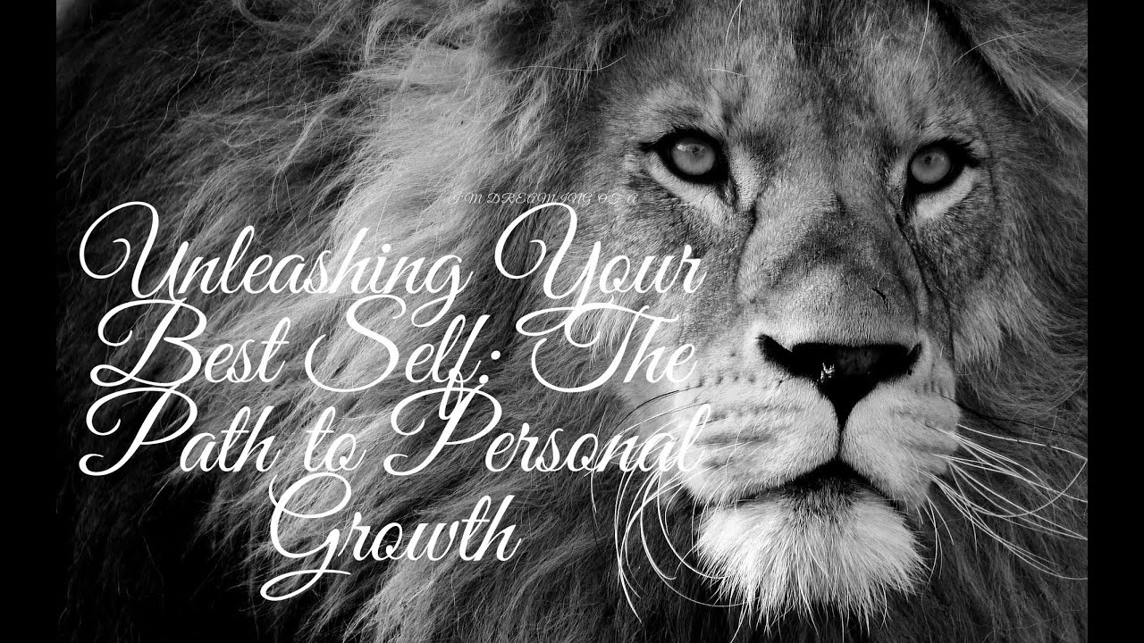 "Unleashing Your Best Self: The Path to Personal Growth" - YouTube