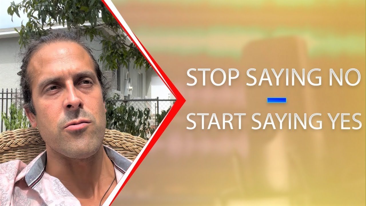 How To Stop Saying No and Start Saying YES - YouTube