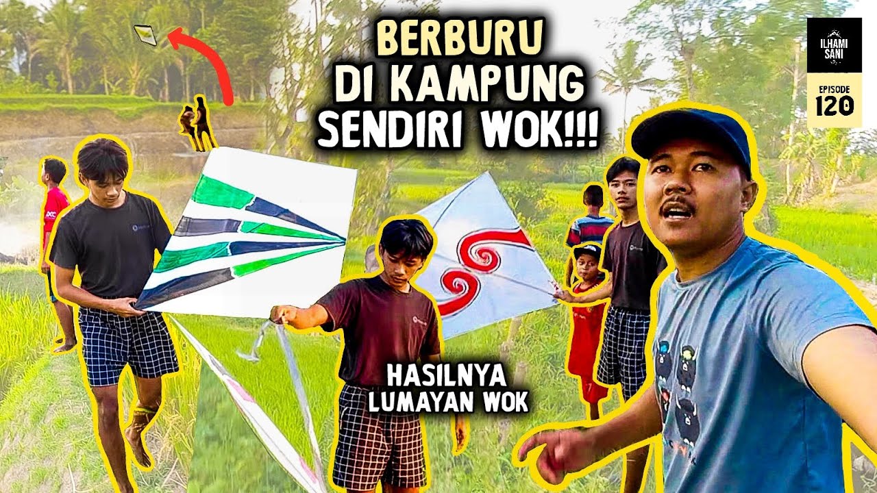 MENGEJAR LAYANGAN PUTUS (EPISODE #120) | MORO LAYANGAN DI KAMPUNG ...