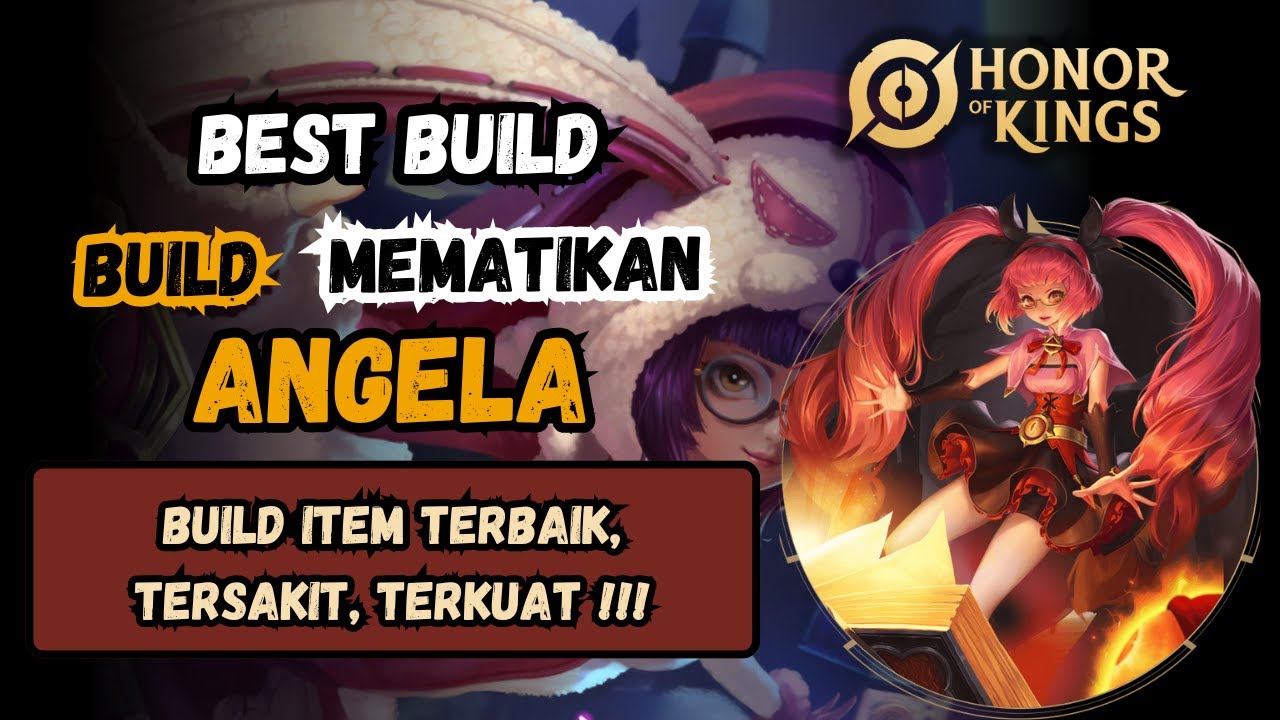 Inilah Build Terbaik ANGELA Honor of Kings - Build Paling Sakit Angela ...