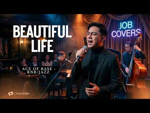 Beautiful Life - Ace of Base - Male RNB/Jazz with Lyrics