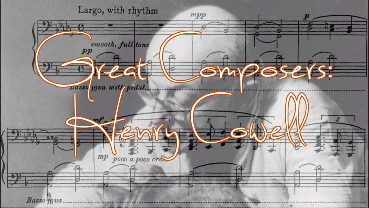 Great Composers: Henry Cowell - YouTube