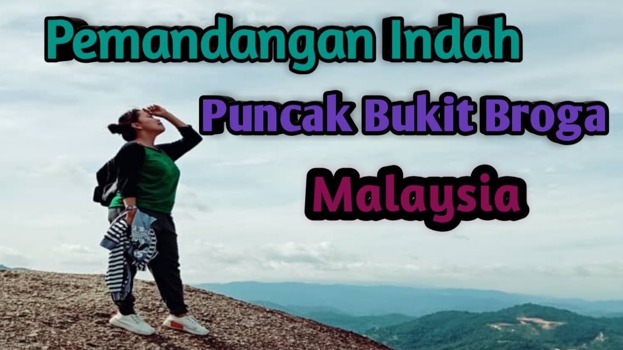 Rindu Hiking!!Bukit Broga Malaysia!keIndahan Alam Semula jadi - YouTube