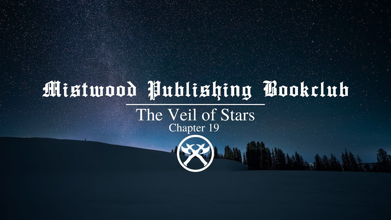 Mistwood Bookclub "The Veil of Stars" Chapter 19 - YouTube