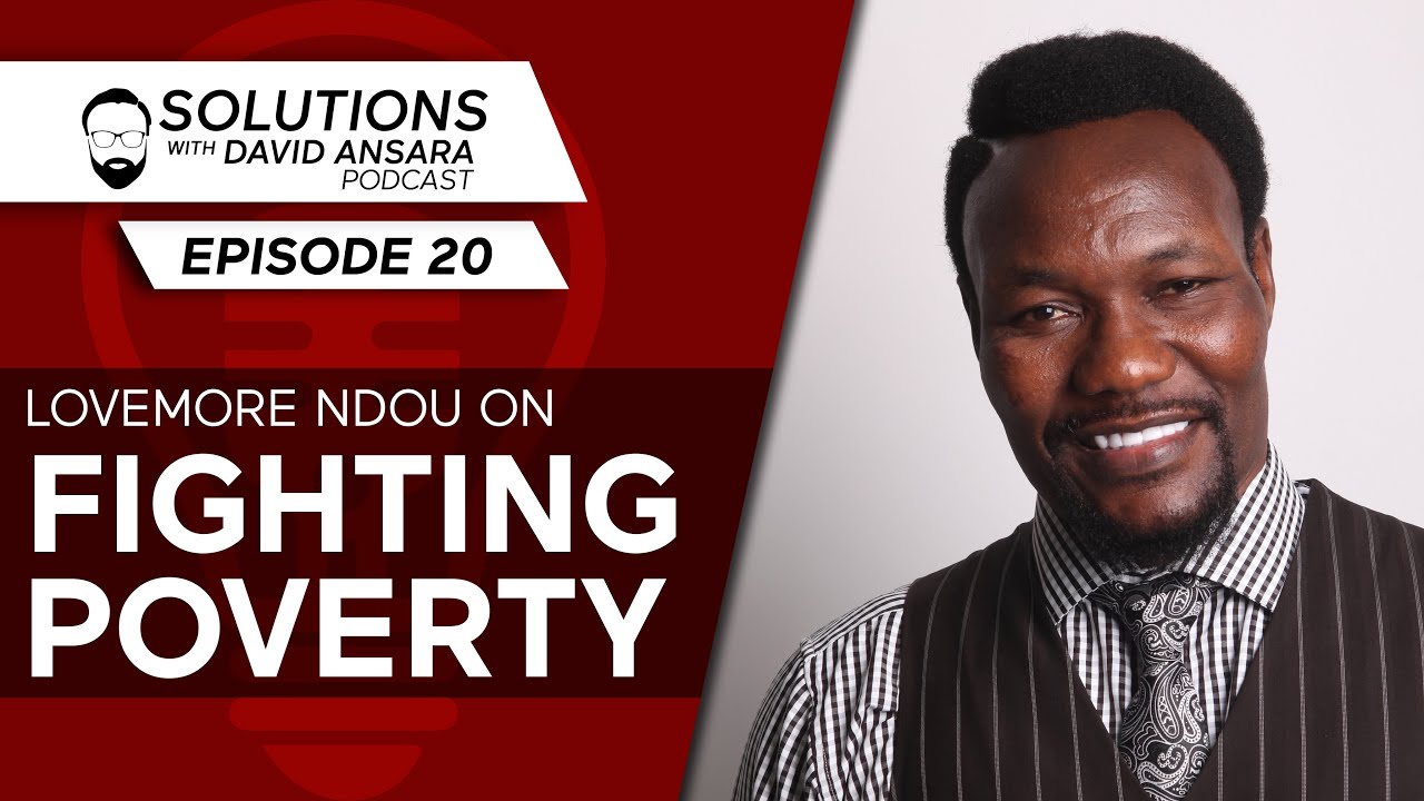 Lovemore Ndou on fighting poverty | Solutions With David Ansara Podcast ...