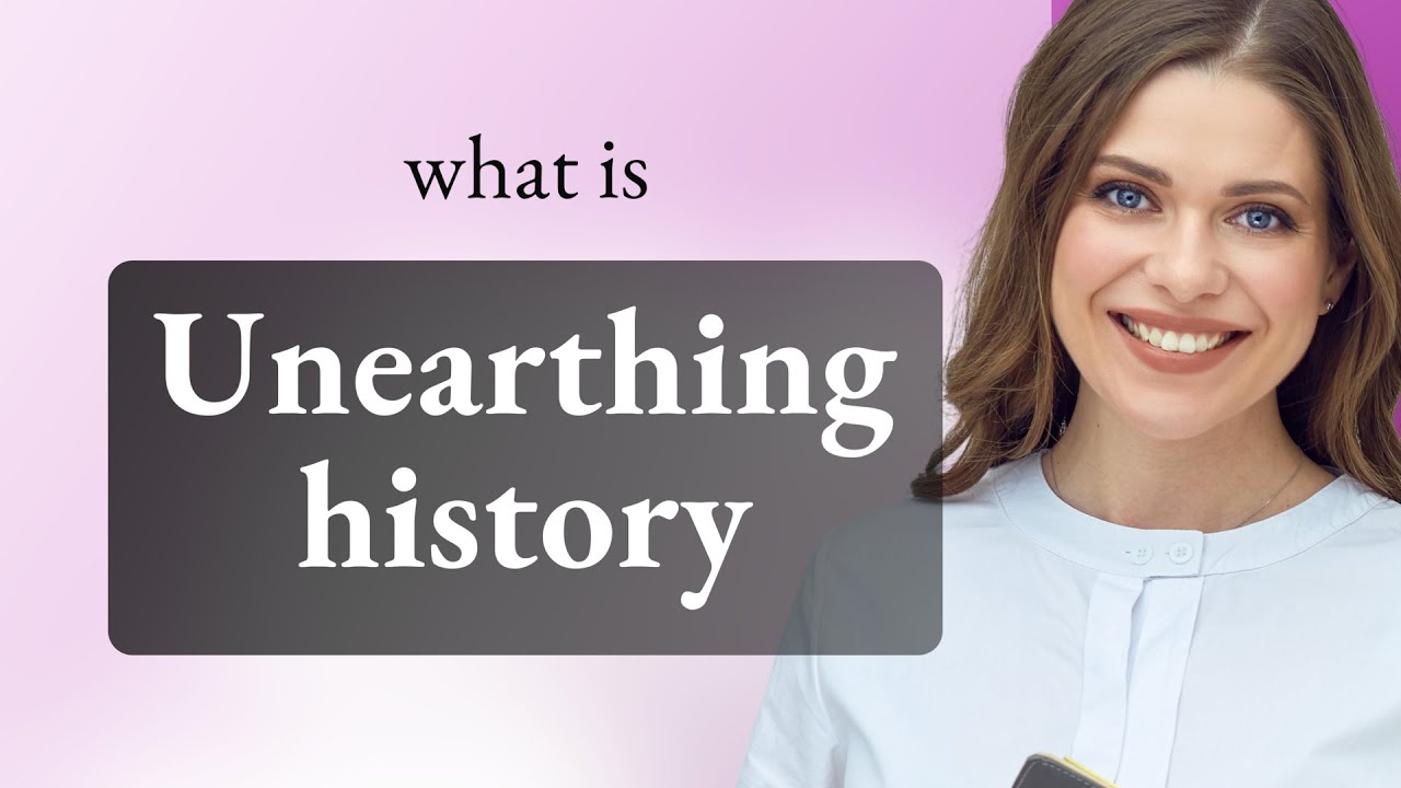 Unearthing History: A Journey Through Time - YouTube