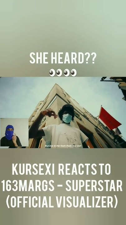 KURSEXI Reacts To 163Margs - Superstar (Official Visualizer) #subscribe - YouTube