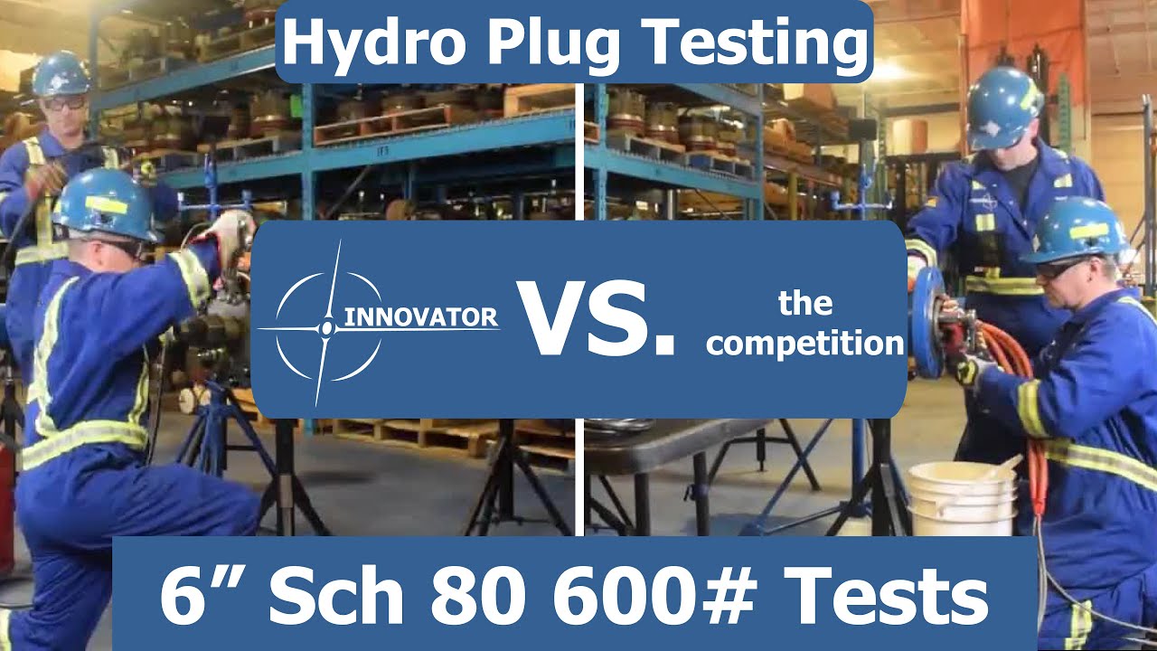 Hydro Plug Testing: Innovator vs The Competition | 6" Sch 80 600# Tests ...
