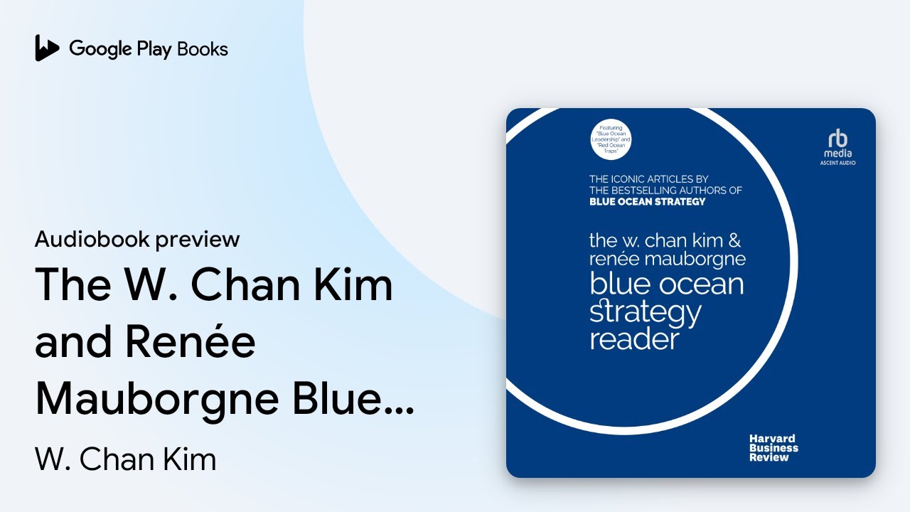 The W. Chan Kim and Renée Mauborgne Blue Ocean… by W. Chan Kim ...