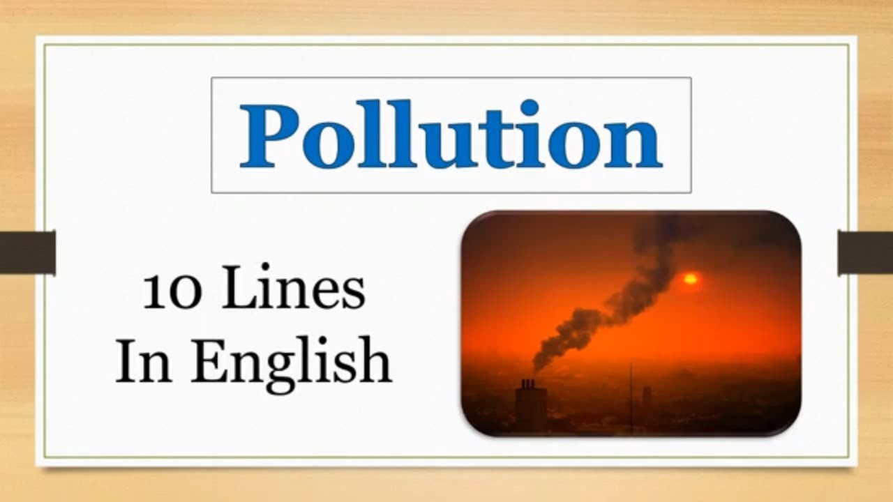 10 lines on Pollution in English | Short Essay / Speech on Pollution ...
