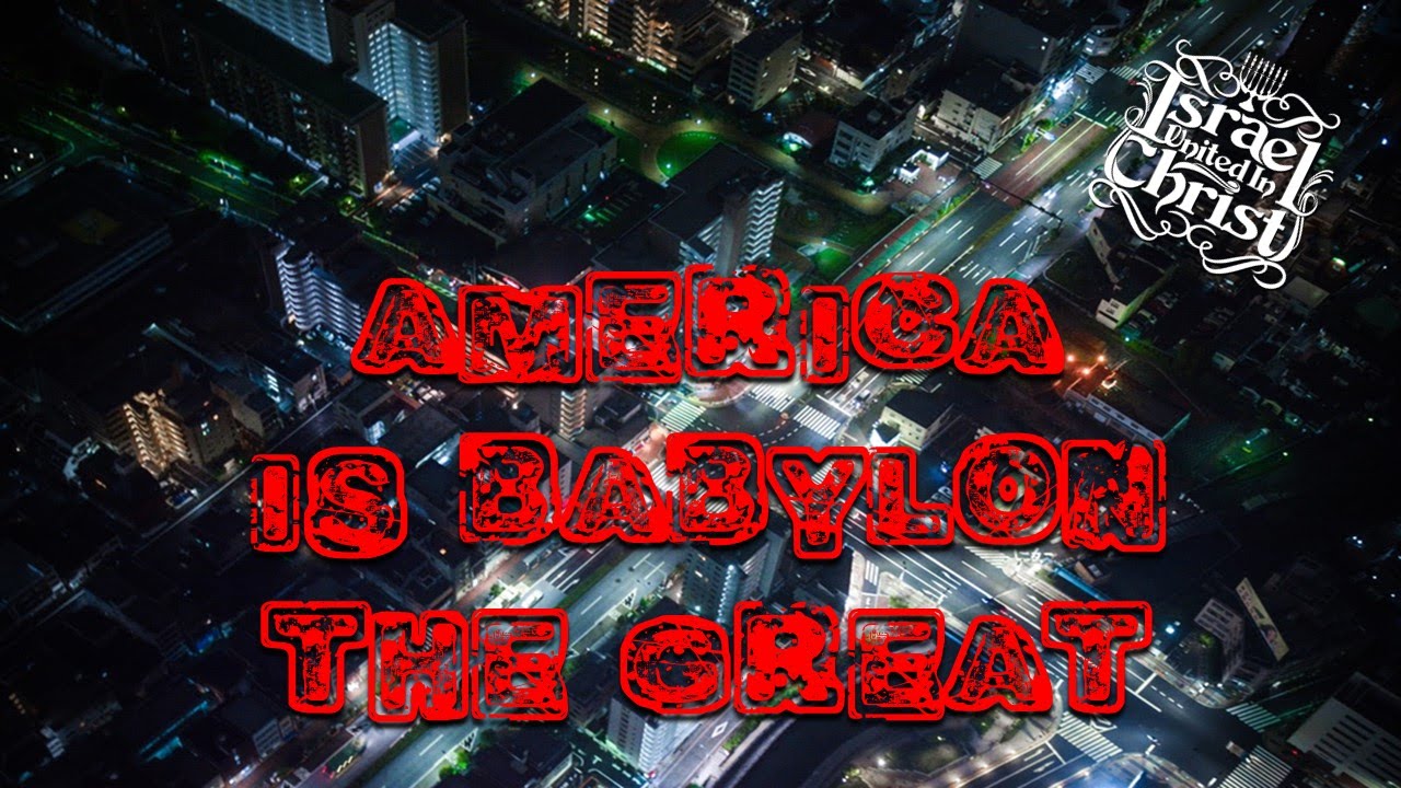 The Israelites:America Is Babylon The Great - YouTube