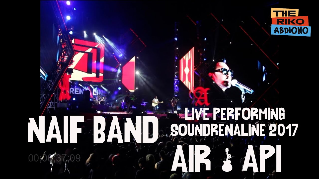 MUSIK NAIF BAND AIR & API SOUNDRENALINE 2017 BALI - YouTube