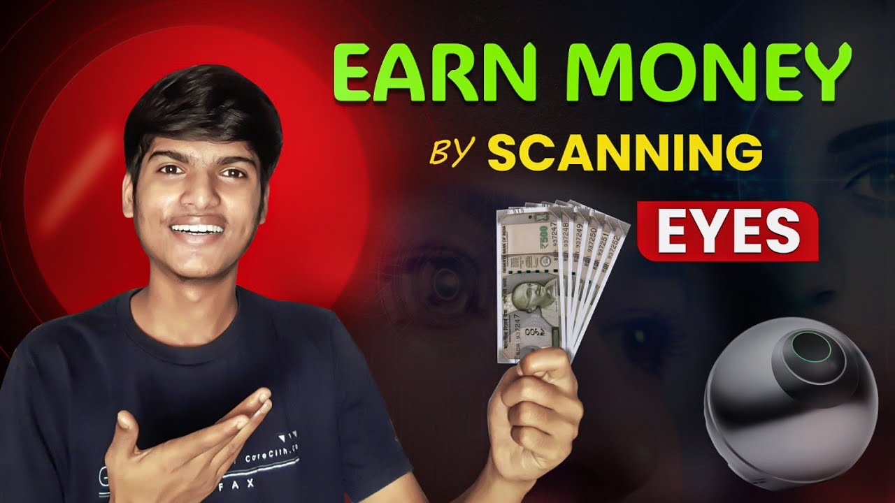 EARN MONEY BY SCANNING YOUR EYES || WHAT IS WORLDCOIN || WORLDCOIN KYA ...