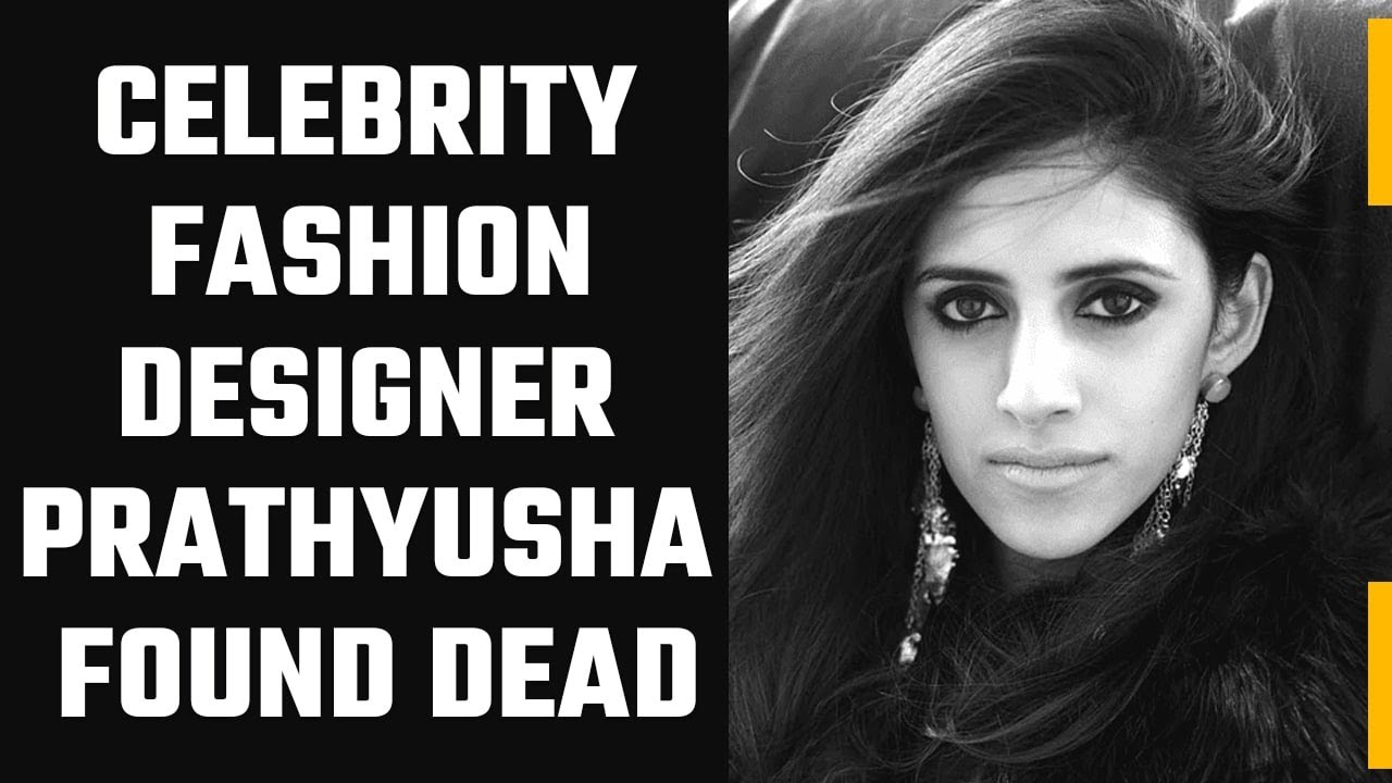 Fashion designer, Prathyusha Garimella found dead in Hyderabad ...