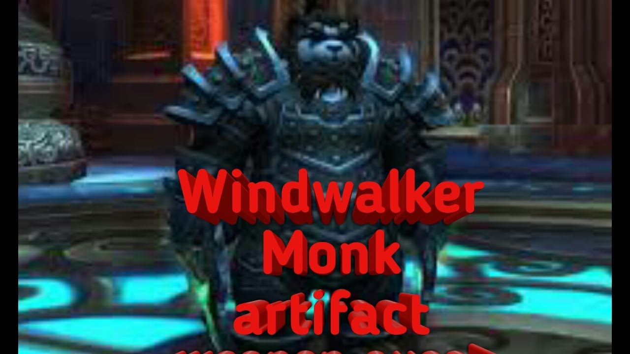 World of Warcraft - 7.1.5 Windwalker Monk artifact weapon quest - YouTube