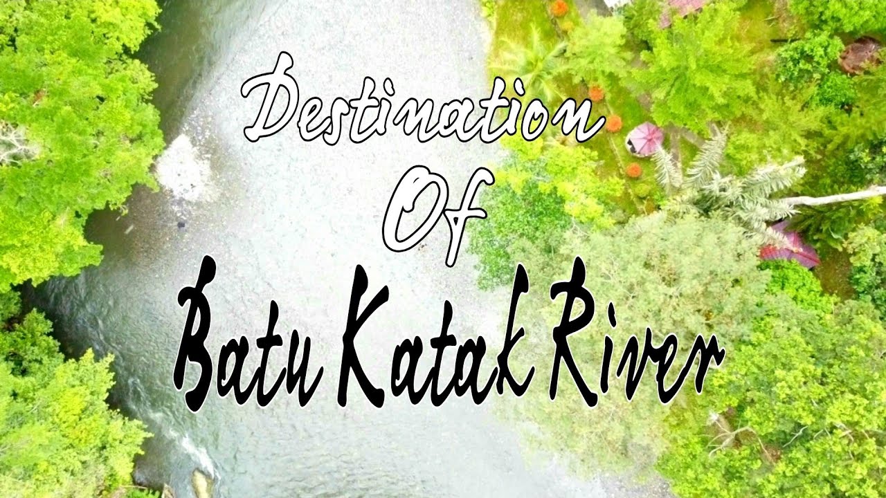 Destination of Batu Katak River Langkat - YouTube