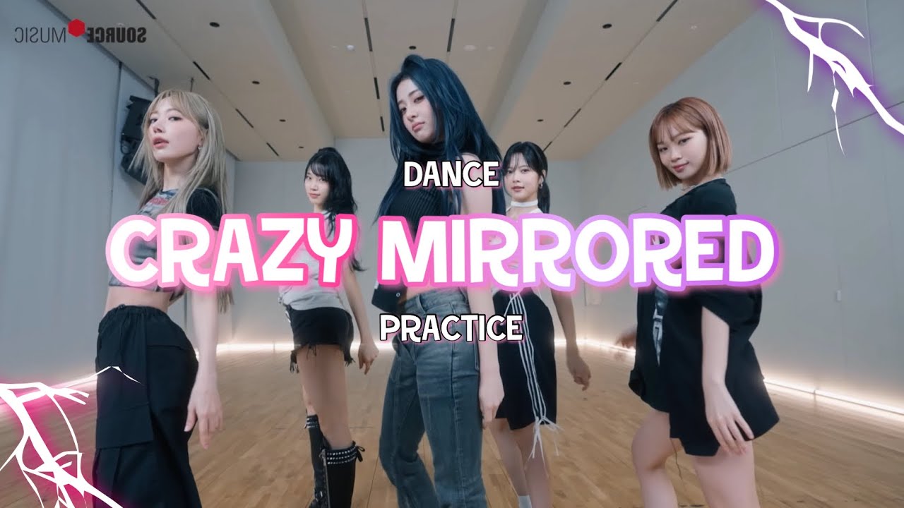 Lesserafim - ‘CRAZY’ Dance Practice MIRRORED (Moving ver.) #CRAZY # ...