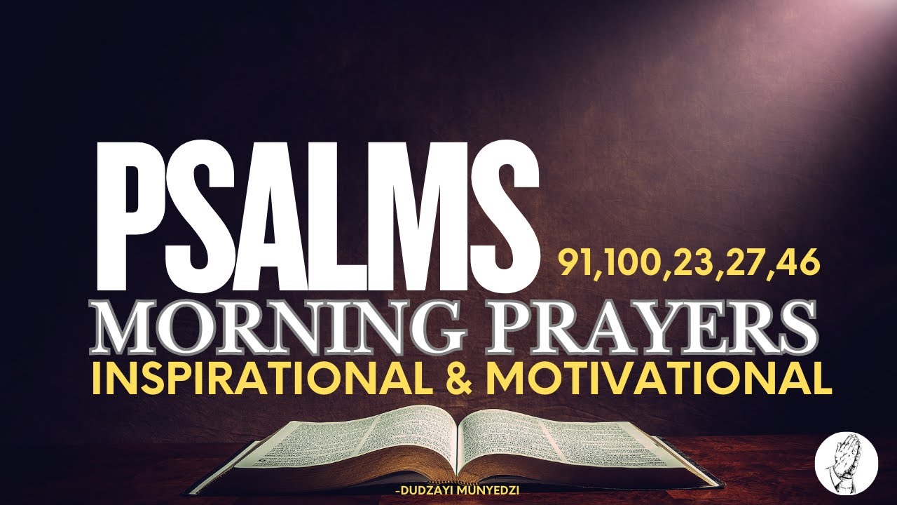 Powerful Psalms | Morning Prayers and Glory Praises to Start Your Day ...