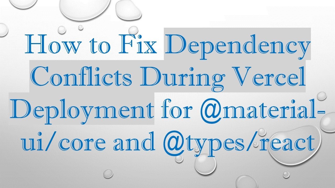 How to Fix Dependency Conflicts During Vercel Deployment for @material-ui/core and @types/react ...