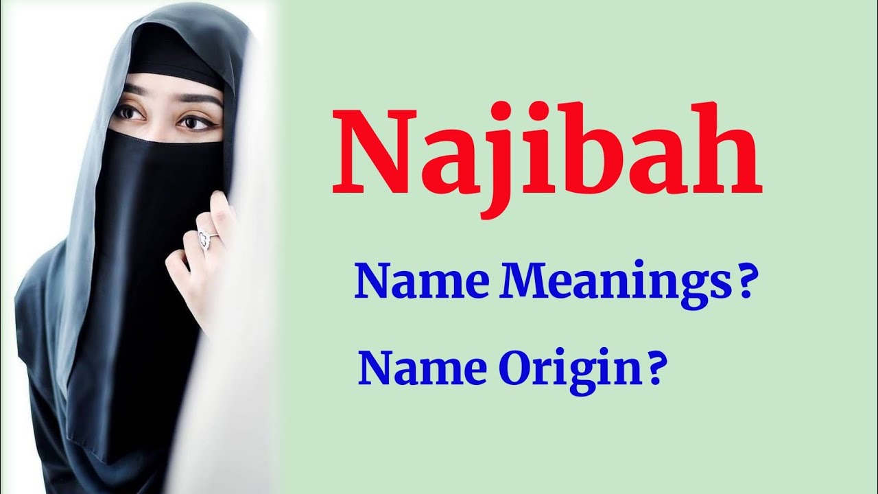 Najibah name meanings | What is the meanings of Najibah? | Arabic names ...