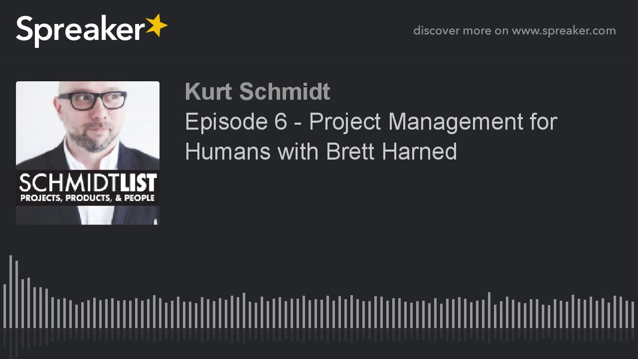 Episode 6 - Project Management for Humans with Brett Harned (part 1 of ...