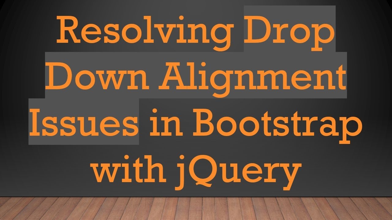 Resolving Drop Down Alignment Issues in Bootstrap with jQuery - YouTube