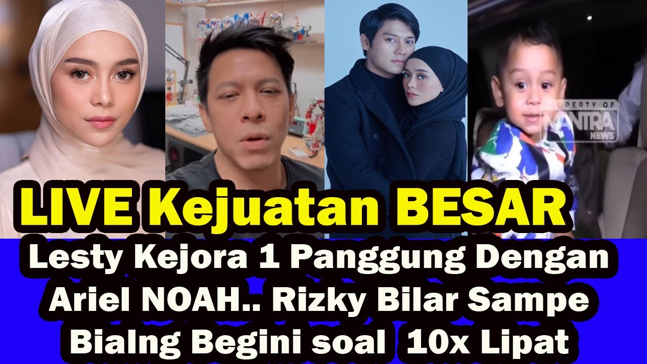 BESAR2AN!! Lesty Kejora 1 Panggung Dengan Ariel NOAH.. Rizky Bilar Sampe Bialng Begini soal10x ...